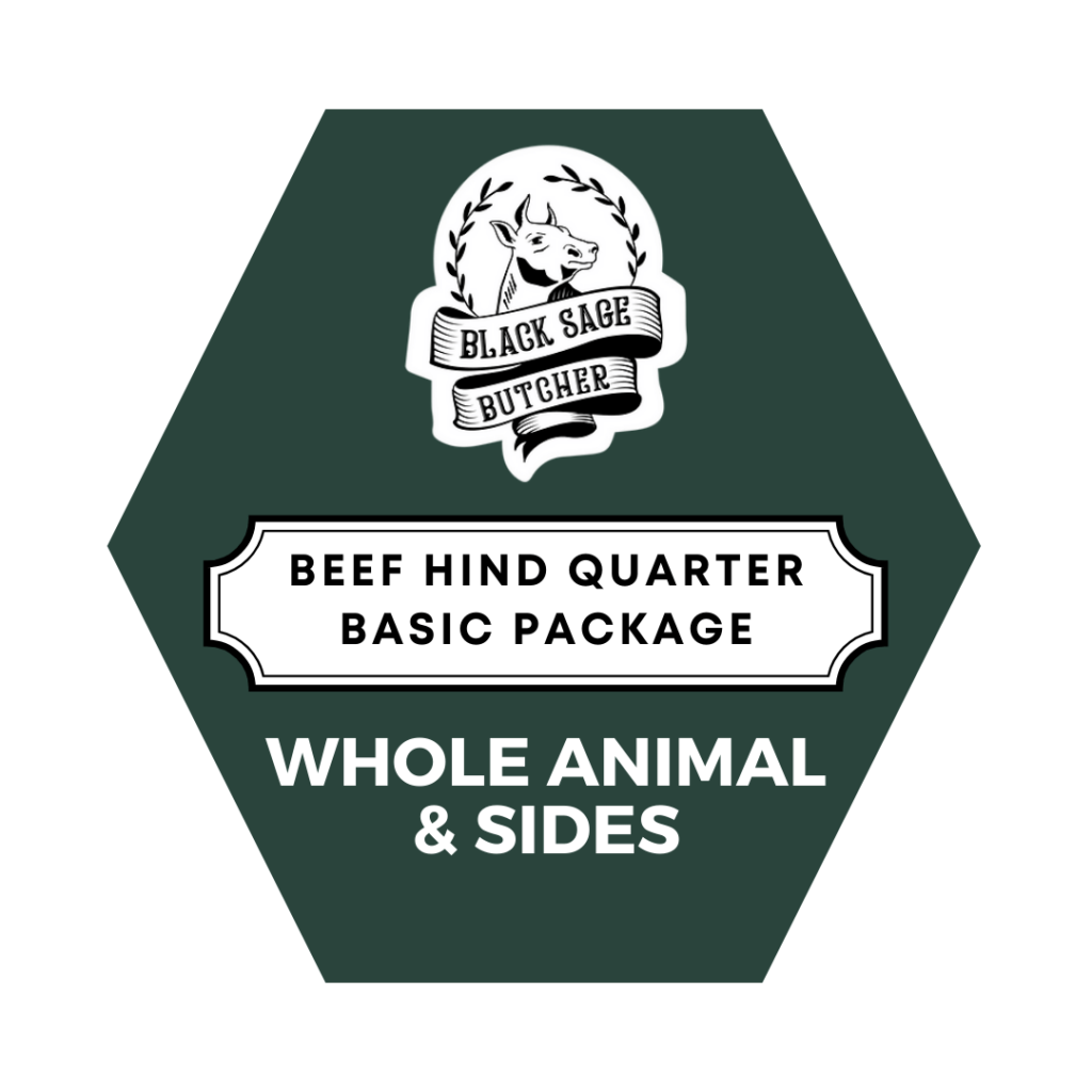 Beef Hind Quarter | Basic Package Deposit - Black Sage Butcher